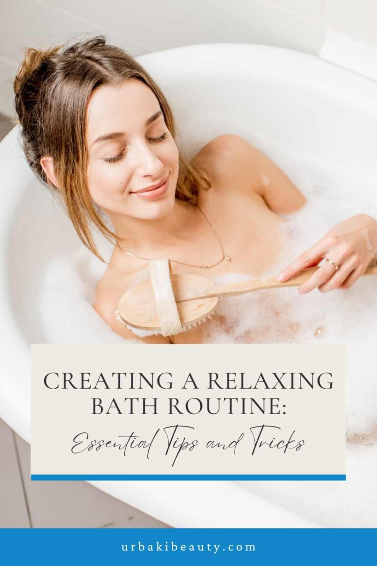 Creating a Relaxing Bath Routine: Essential Tips and Tricks