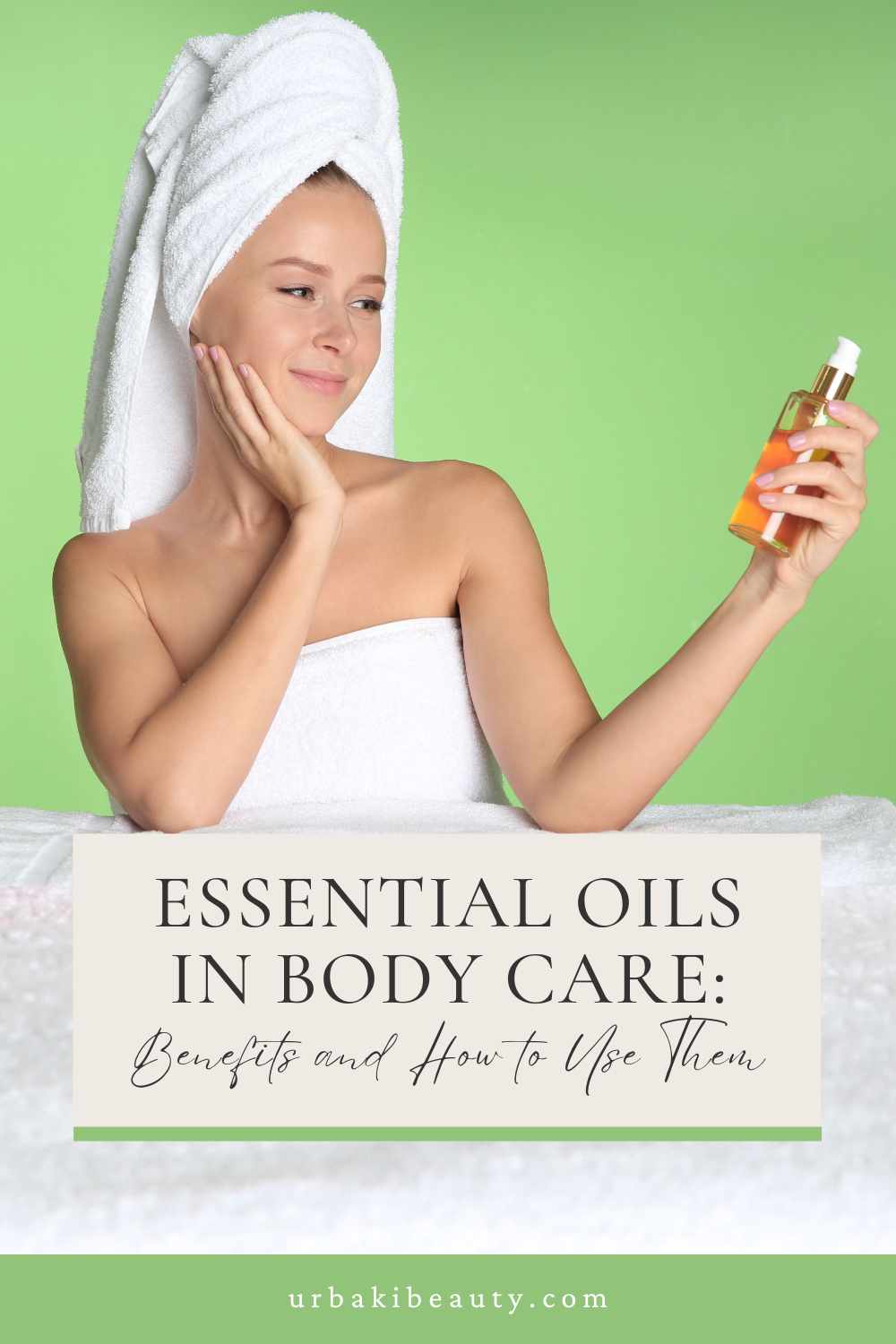 Essential Oils in Body Care: Top Benefits and How to Use Them