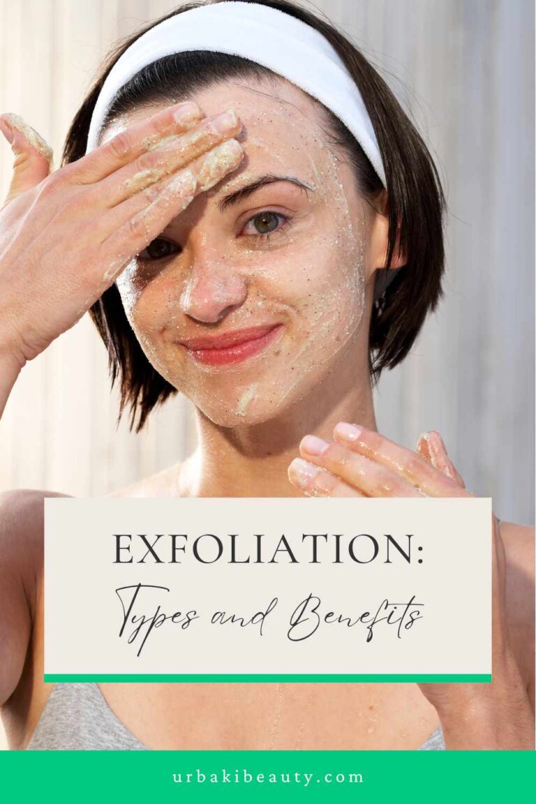 Exfoliation: Types and Benefits