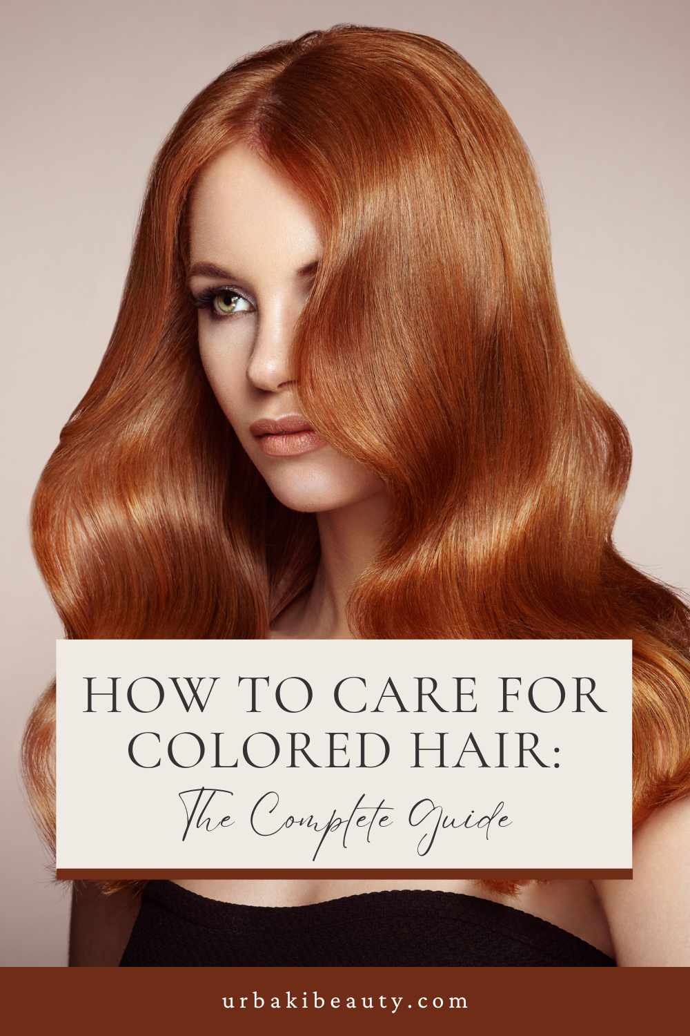 How to Care for Colored Hair: The Complete Guide