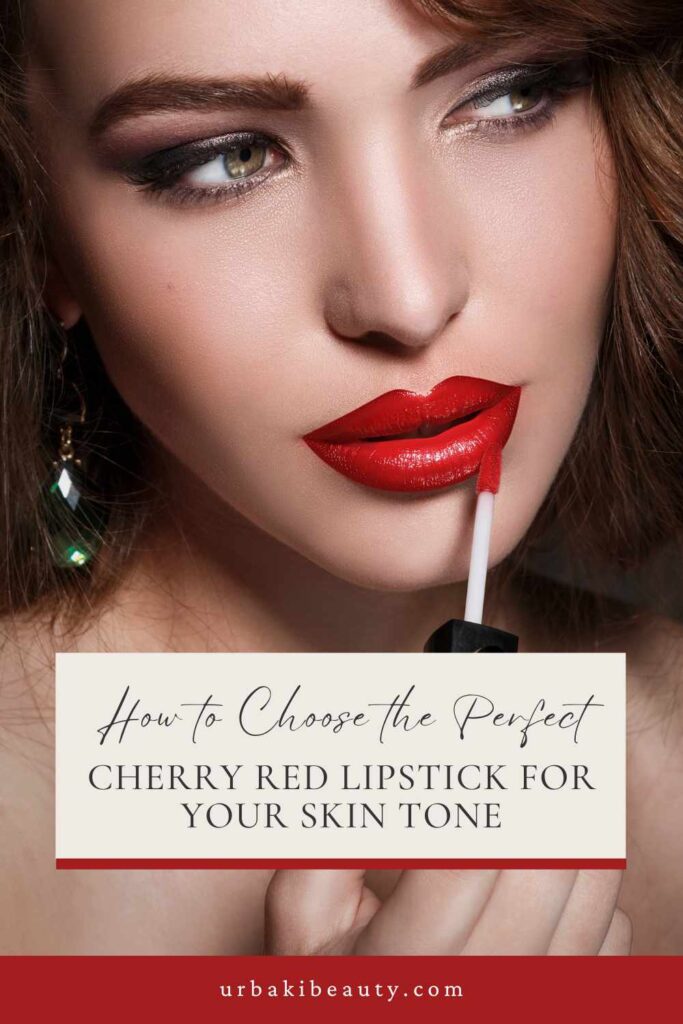 How to Choose the Perfect Cherry Red Lipstick for Your Skin Tone