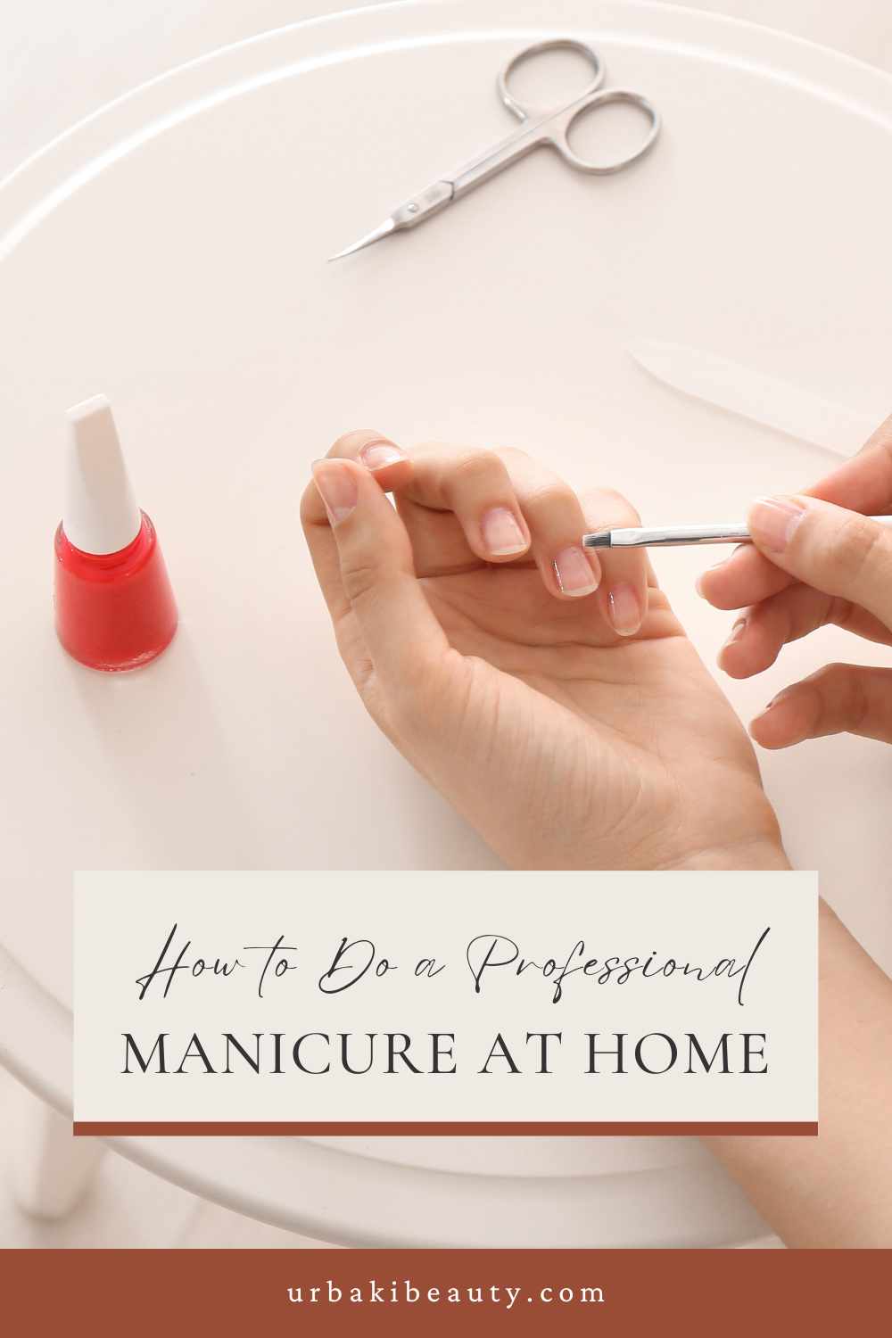 How to Do a Professional Manicure at Home
