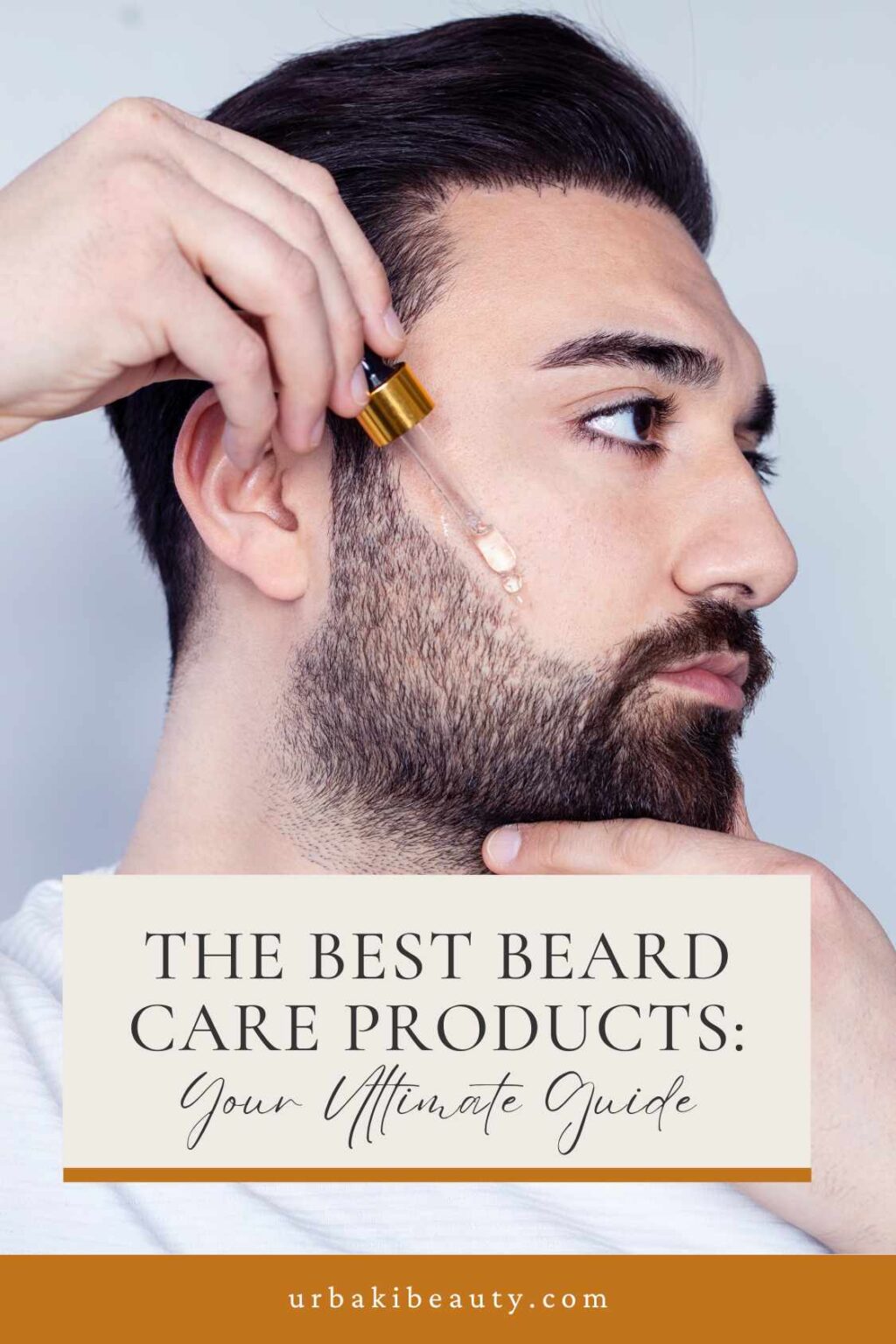 The Best Beard Care Products: Your Ultimate Guide