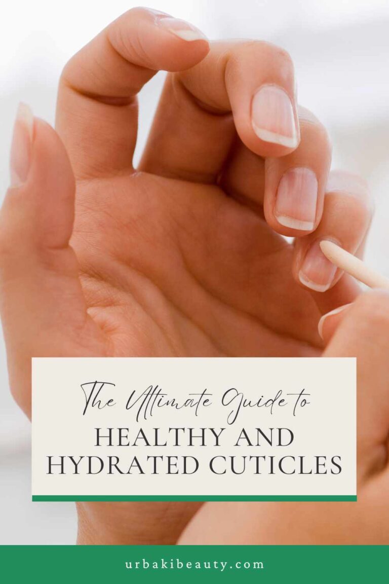 The Ultimate Guide to Healthy and Hydrated Cuticles