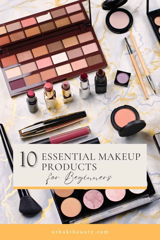 10 Essential Makeup Products for Beginners