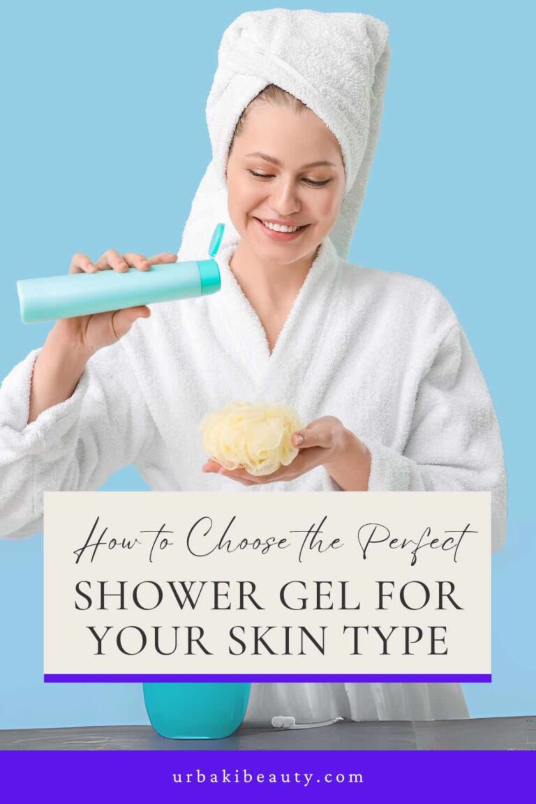 How to Choose the Perfect Shower Gel for Your Skin Type