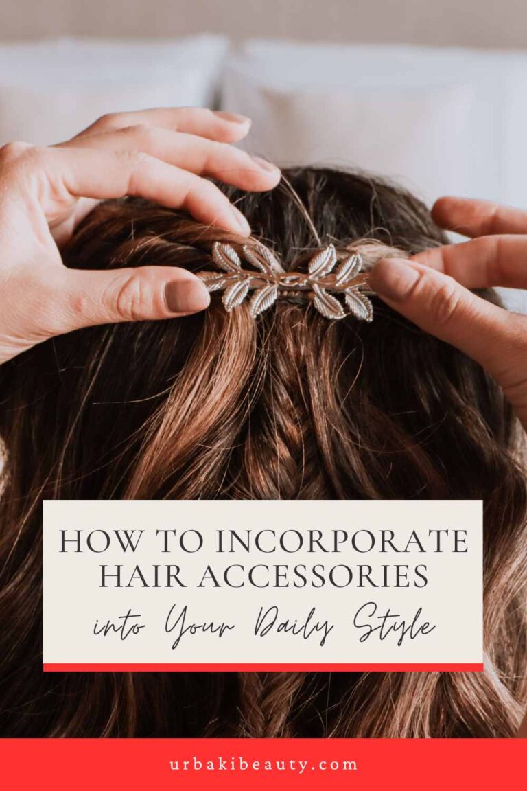 How to Incorporate Hair Accessories into Your Daily Style