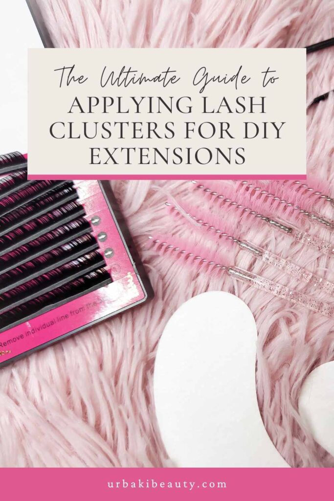 The Ultimate Guide to Applying Lash Clusters for DIY Extensions