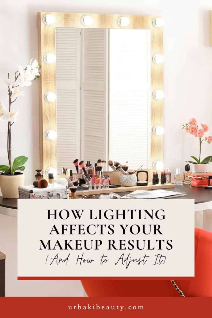 How Lighting Affects Your Makeup Results (And How to Adjust It)